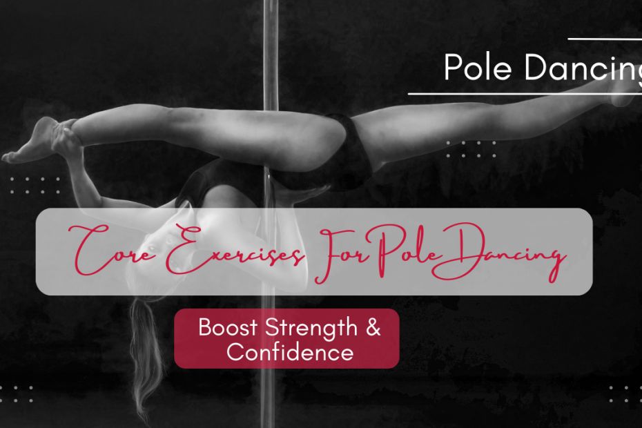 Core Exercises for Pole Dancing: Boost Strength & Confidence | Home Pole Dance