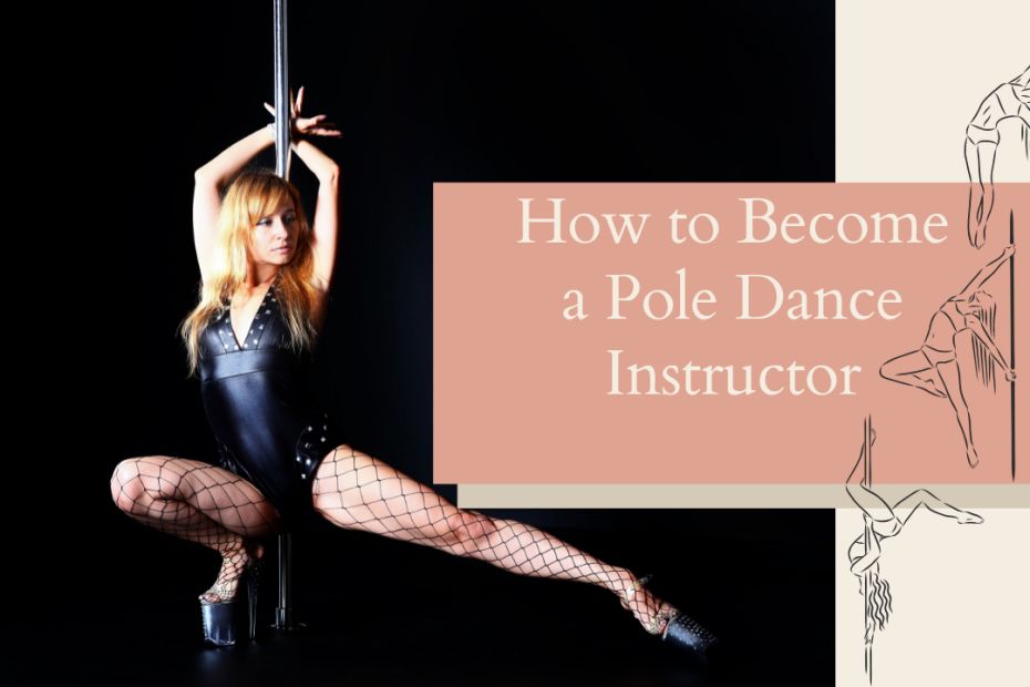 How to Become a Pole Dance Instructor: Your Step-by-Step Guide | Home Pole Dance